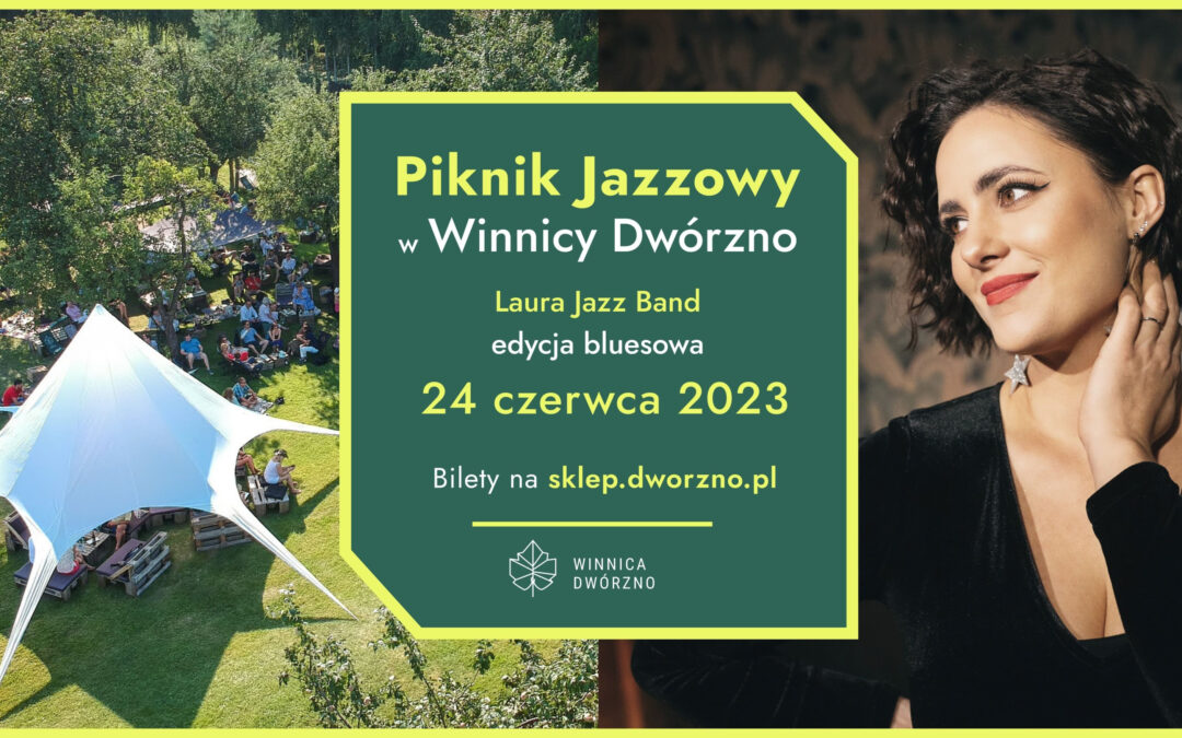 Zapraszamy na Piknik Jazzowy 24 czerwca! Zwiedzanie winnicy, degustacja ...